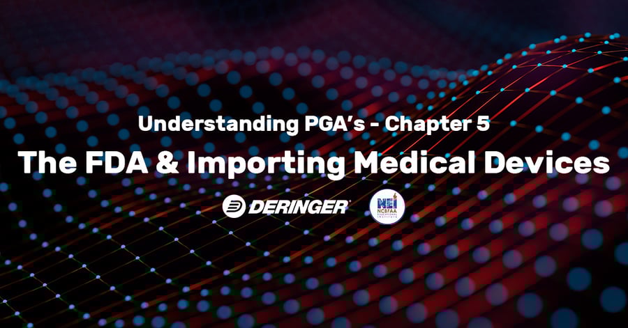 PGA's Chapter 5 - The FDA & Importing Medical Devices